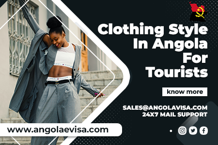 Angola Clothing Guide 2026: What Tourists Should Wear In Angola