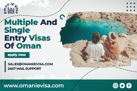 Oman Single Entry Vs Multiple Entry Visa 2026 | Types, Validity ...