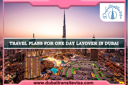 Dubai Transit Visa 2026: Best 1-day Dubai Layover Itinerary