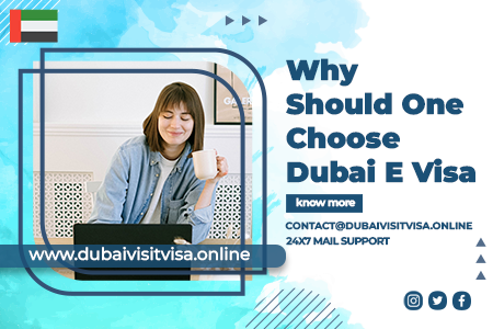 Why Should One Choose Dubai E Visa